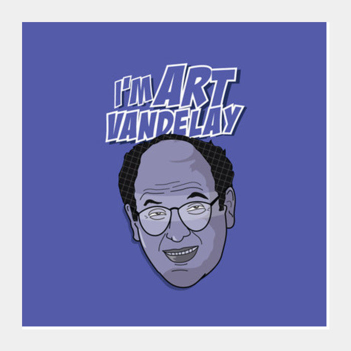 Sitcom Classics - George - Im Art Vandelay Square Art Prints| Buy High ...