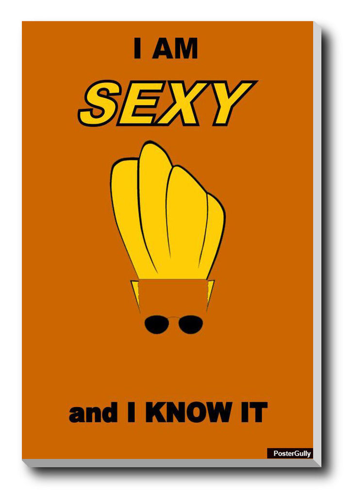 I Am Sexy Artwork Buy High Quality Posters And Framed Posters Online