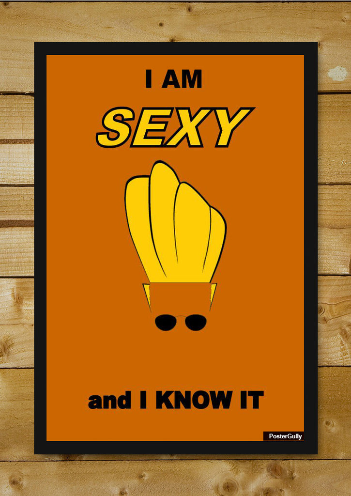I Am Sexy Artwork Buy High Quality Posters And Framed Posters Online