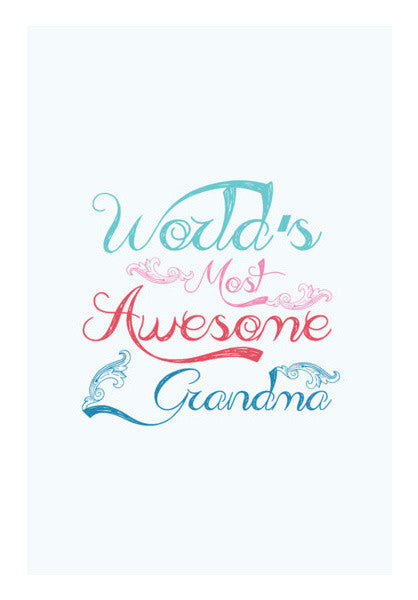 Worlds Most Awesome Grandma Wall Art Buy High Quality Posters And