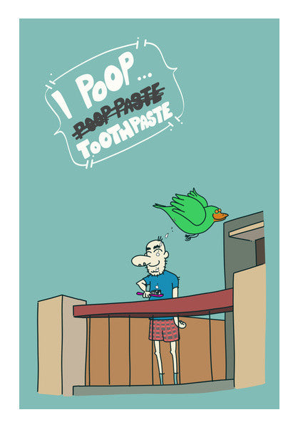 I Poop ToothPaste Wall Art – PosterGully