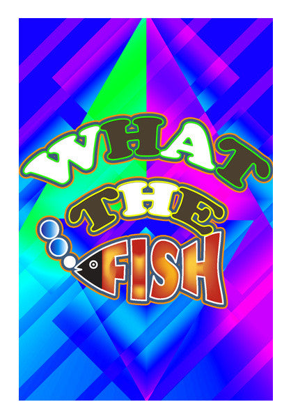What The Fish!! Wall Art| Buy High-Quality Posters and Framed Posters ...