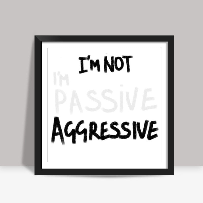 im Aggressive Square Art Prints| Buy High-Quality Posters and Framed ...